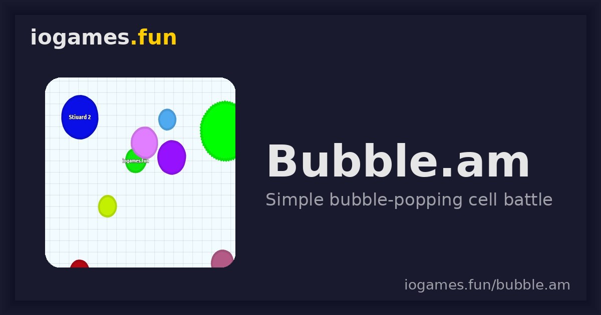 Bubble.am — Play Bubble.am at iogames.fun